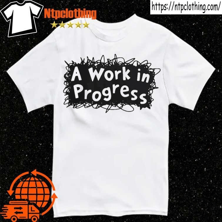 Official Jarrett lerner a work in progress shirt
