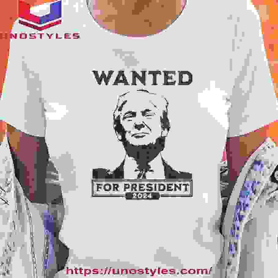 Wanted President 2024 Donald Trump Mugshot shirt