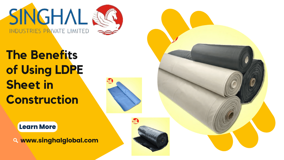 The Benefits of Using LDPE Sheet in Construction
