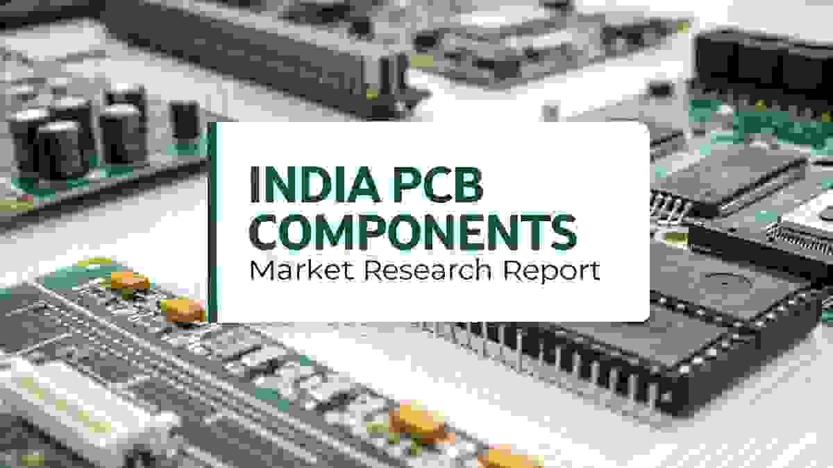 India PCB Components Market Trends Analysis, Manufactur...