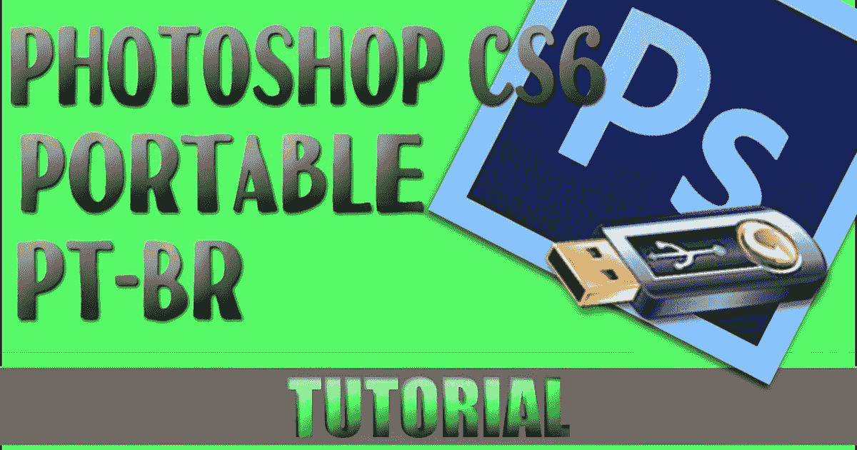 Baixar adobe photoshop cs6 portable em portugues