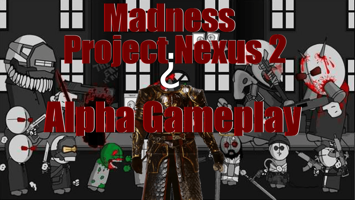 Madness project nexus 2 alpha