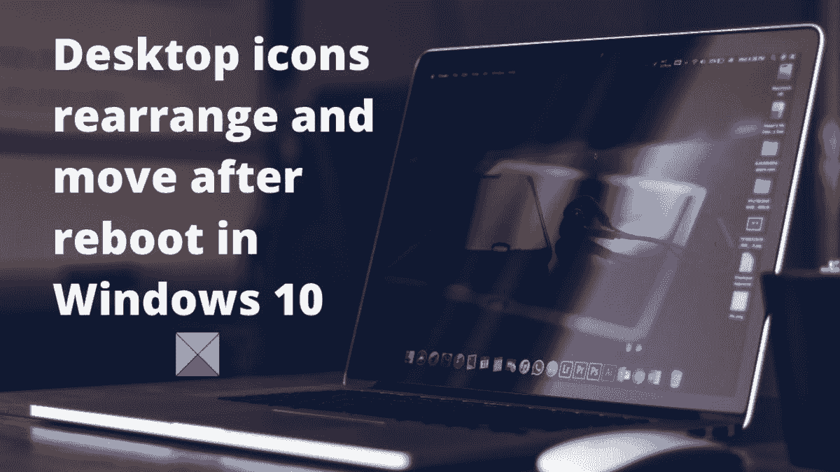 Windows 10 can t move desktop icons