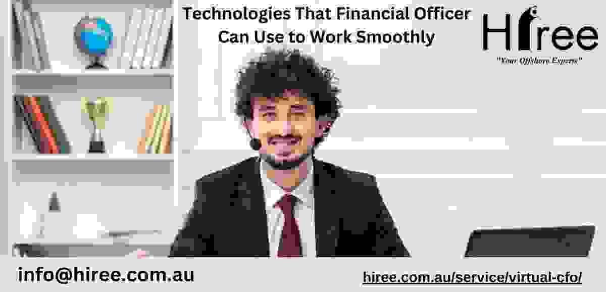 Technologies ThatFinancial Officer Can Use to Work Smoo...