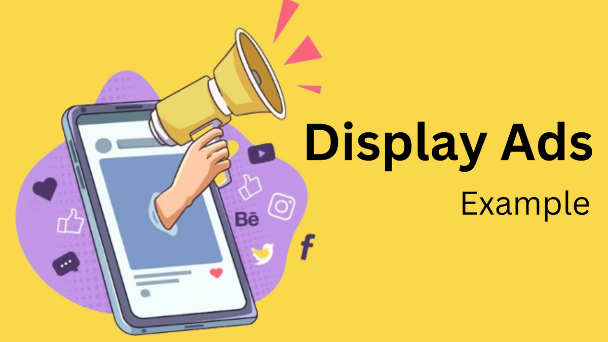 Click Worthy Captivators: Display Ad Examples That Conv...