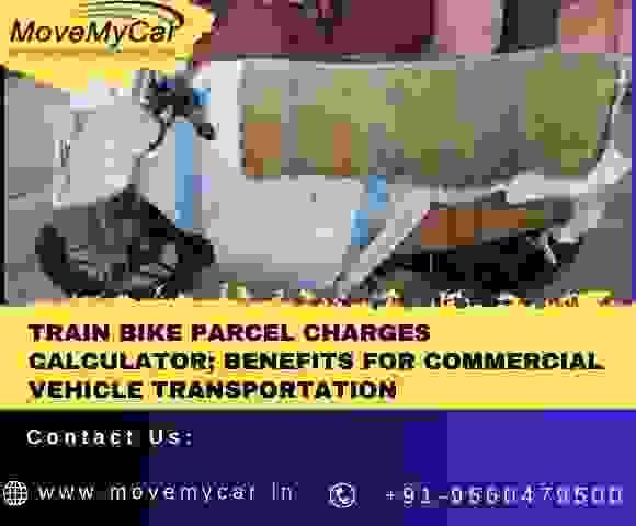 Train Bike Parcel Charges Calculator; Benefits for Comm...