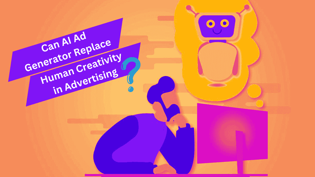 Can AI Ad Generator Replace Human Creativity in Adverti...