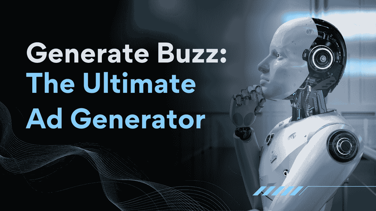 Generate Buzz: The Ultimate Ad Generator