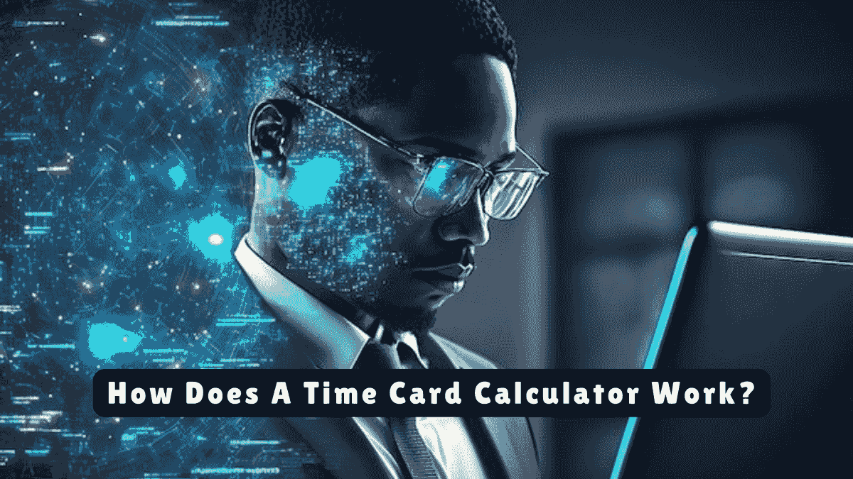 How A Time Card Calculator Helps Track Work Hours And O...