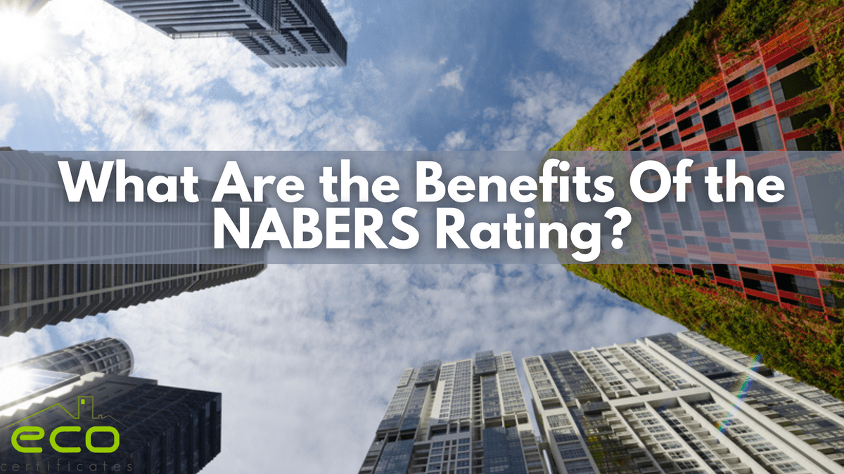 What Are the Benefits Of the NABERS Rating? - BCA Secti...