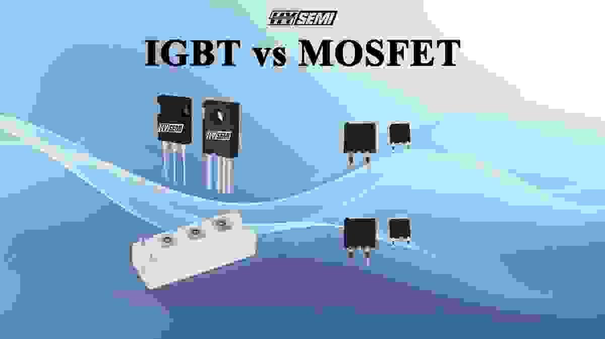 IGBT vs MOSFET Which One Should You Choose for High-Pow...