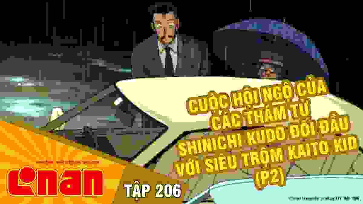 Conan - Tập 206: Cuộc hội ngộ của các thám tử. Shinichi...