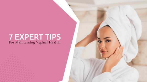 7 Expert Tips for Maintaining Vaginal Health - gynae si...