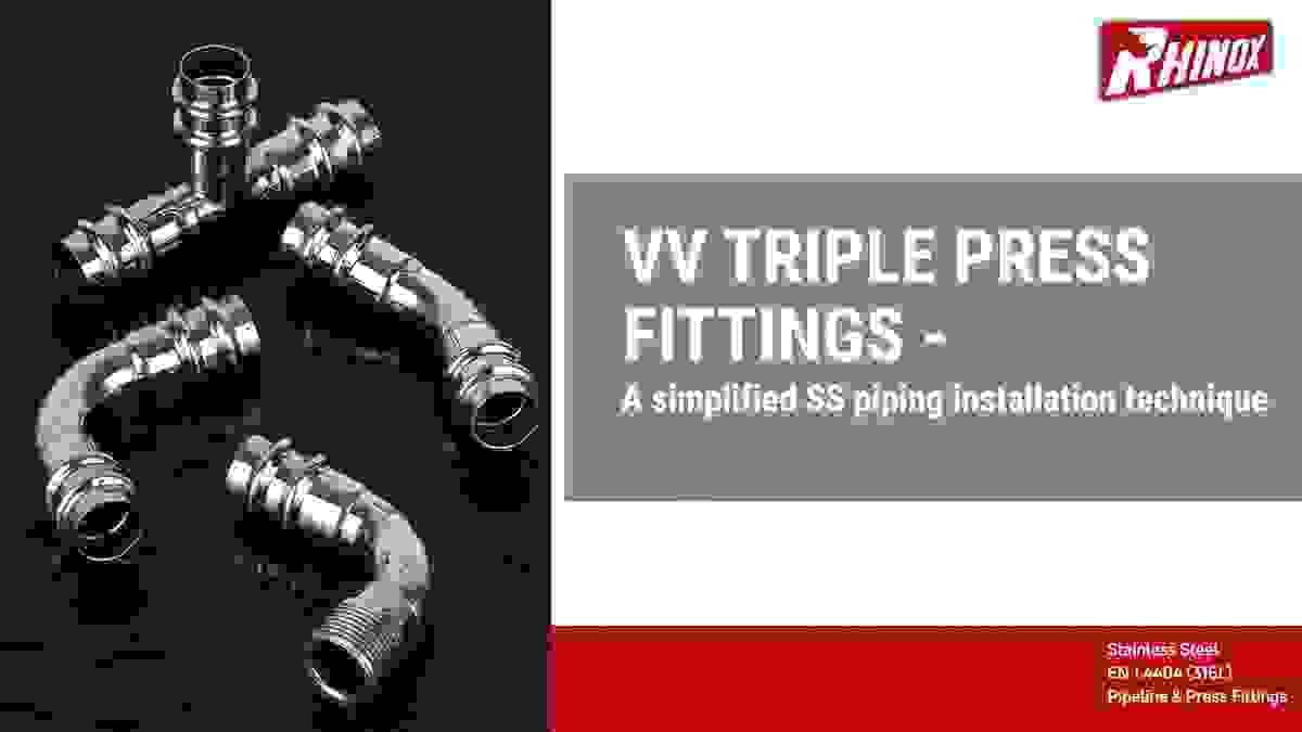 VV triple Press fittings - A simplified SS piping insta...