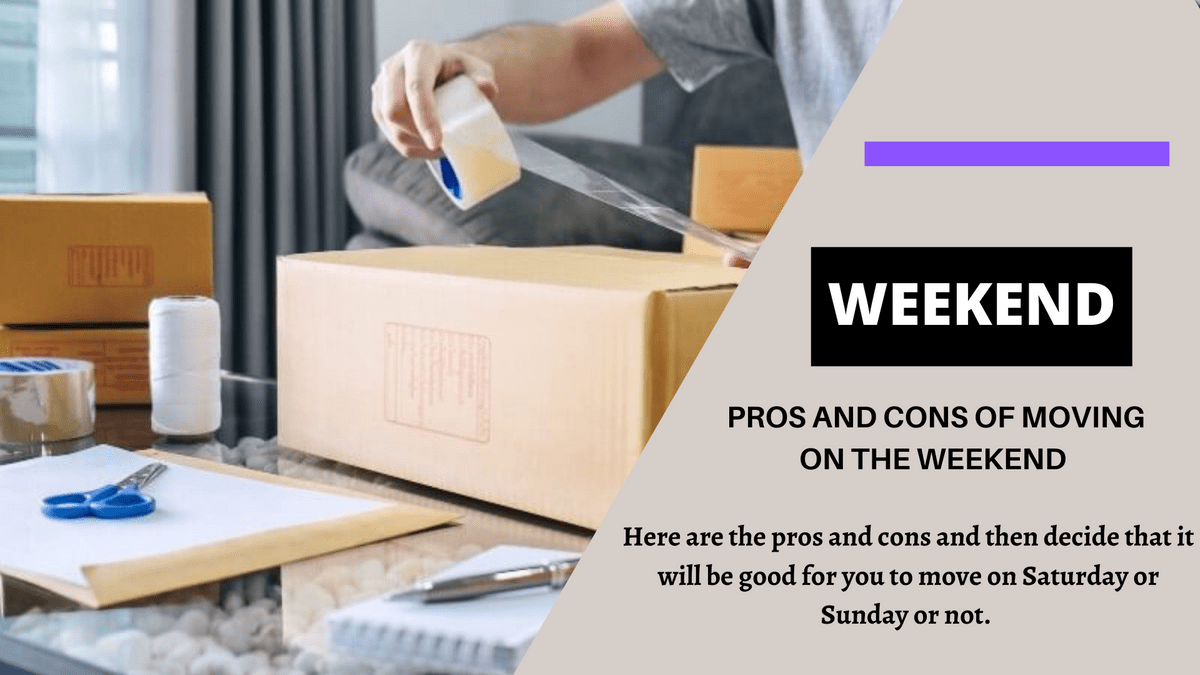 Pros and Cons of Moving on the Weekend