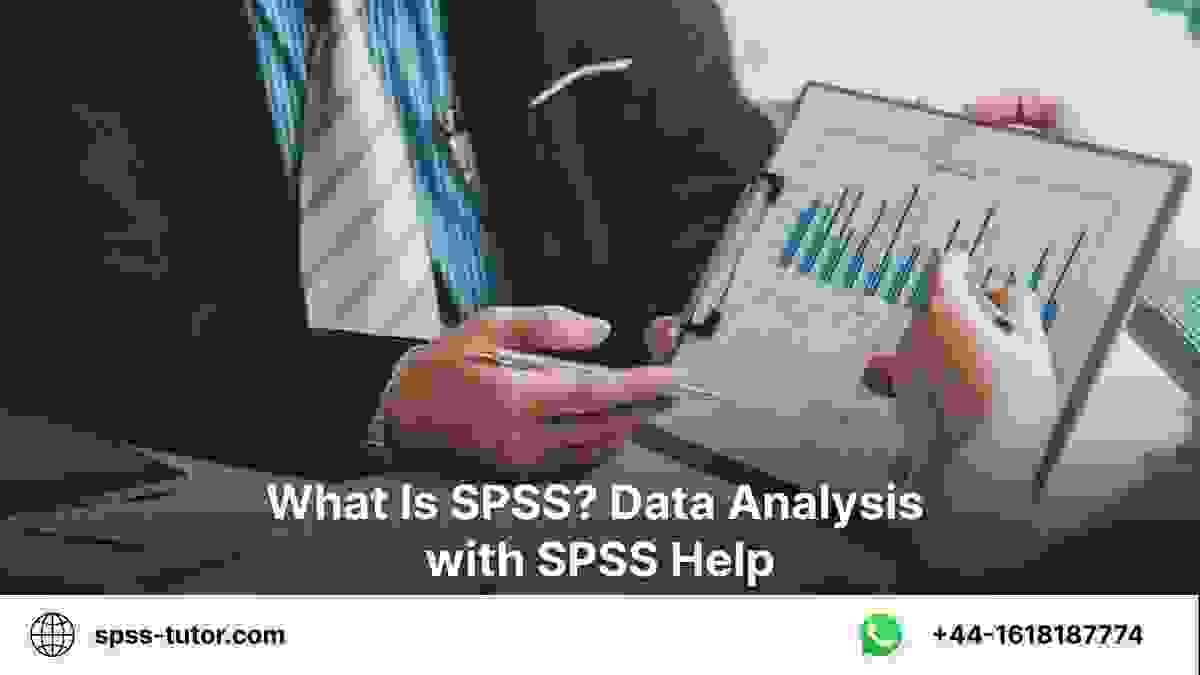 What Is SPSS? Data Analysis with SPSS Help