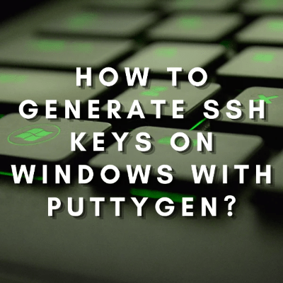 How To Generate SSH Keys On Windows With PuTTYgen? - Wi...