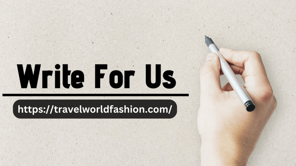 Write for Us in the Fashion World