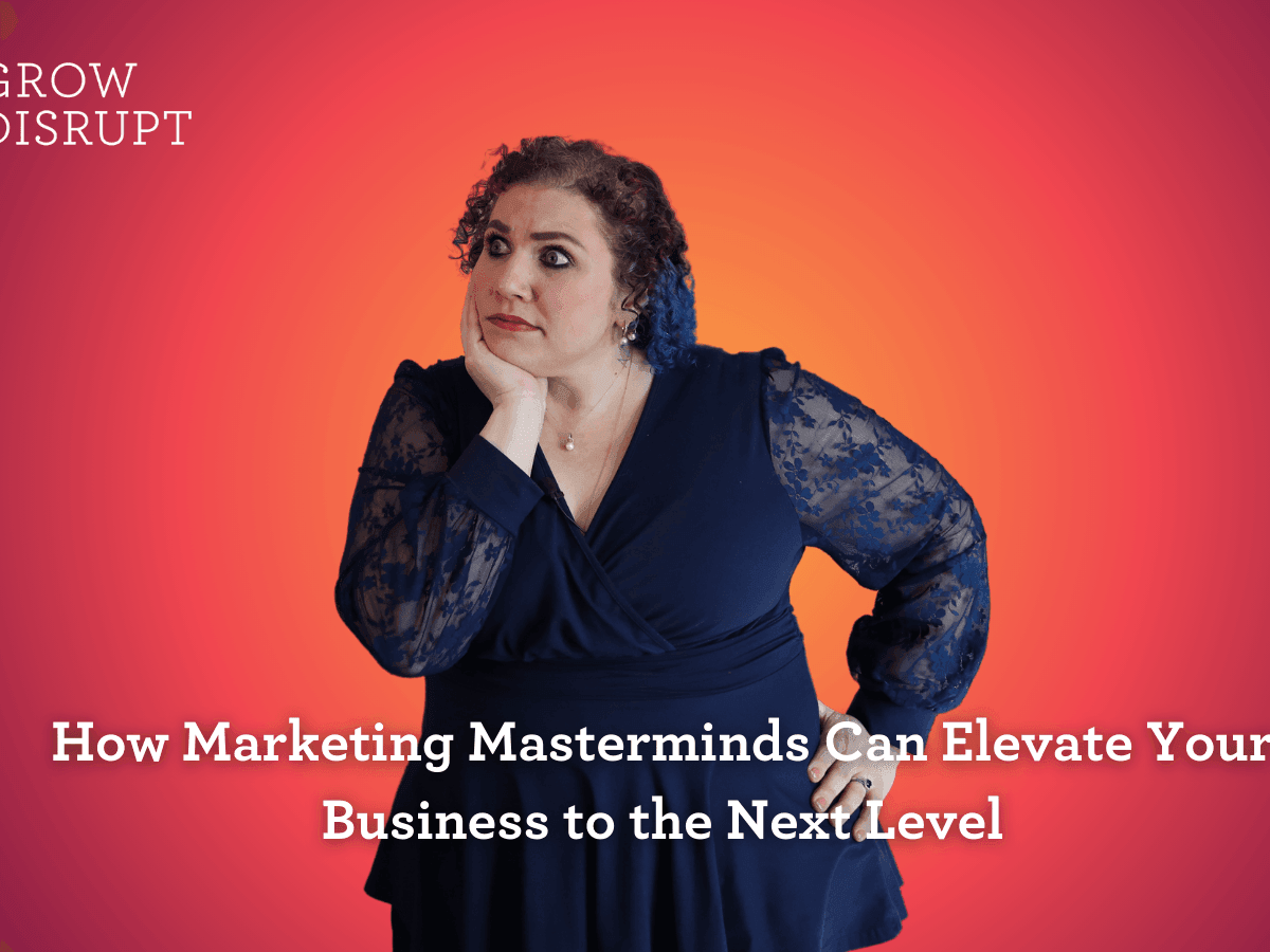 How Marketing Masterminds Can Elevate Your Business to ...