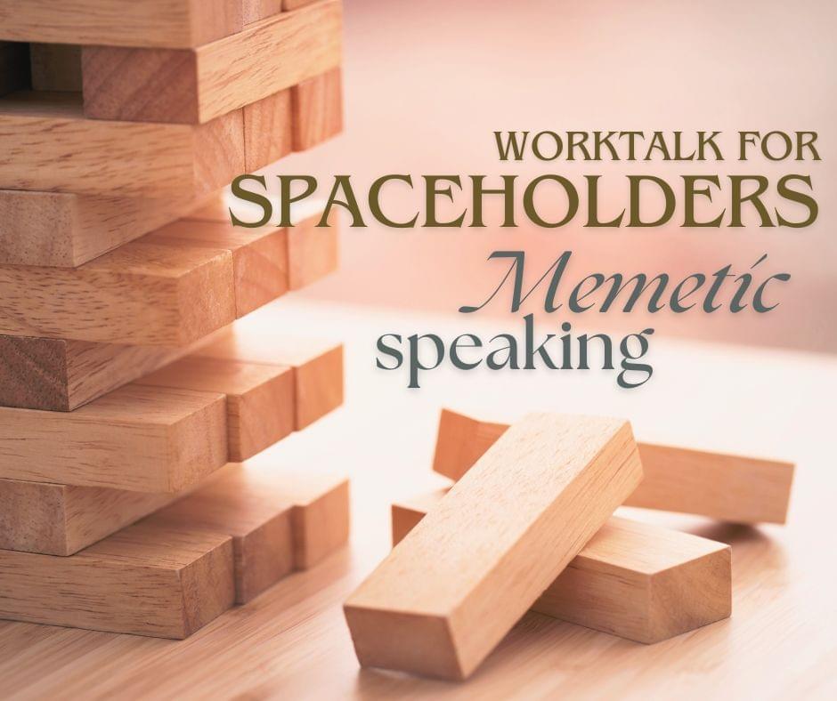 Memetic Speaking (worktalk)