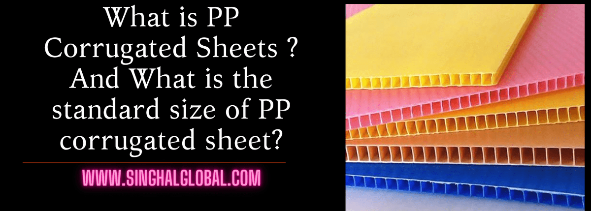What is PP Corrugated Sheets ? And What is the standard...