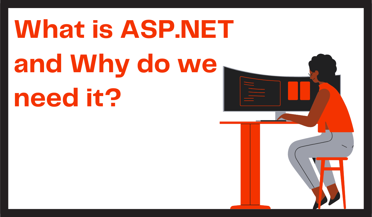 What is ASP.NET and Why do we need it?