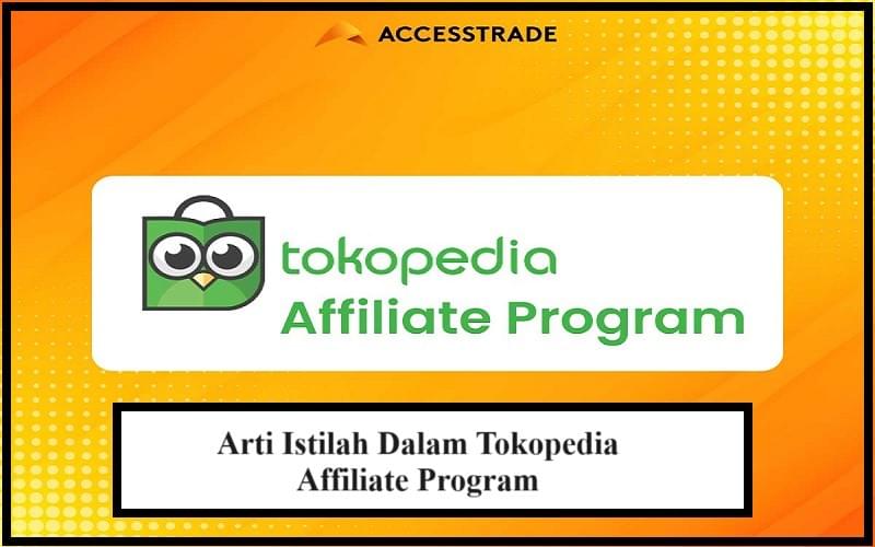 Arti Istilah Dalam Tokopedia Affiliate Program
