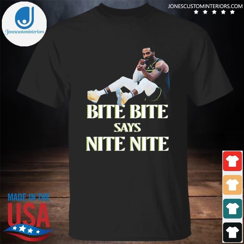 Bite Bite Says Nite Nite Shirt