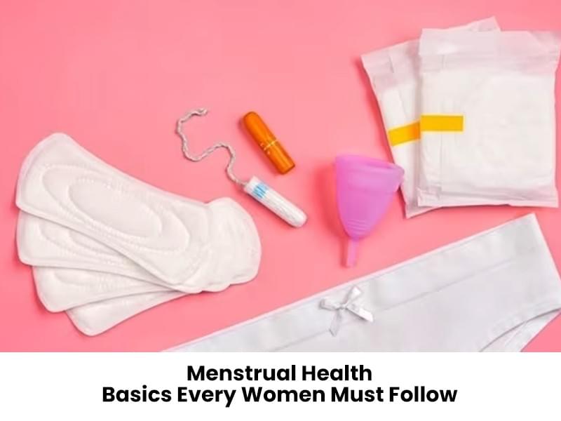 Menstrual Health Basics Every Women Must Follow - gynec...