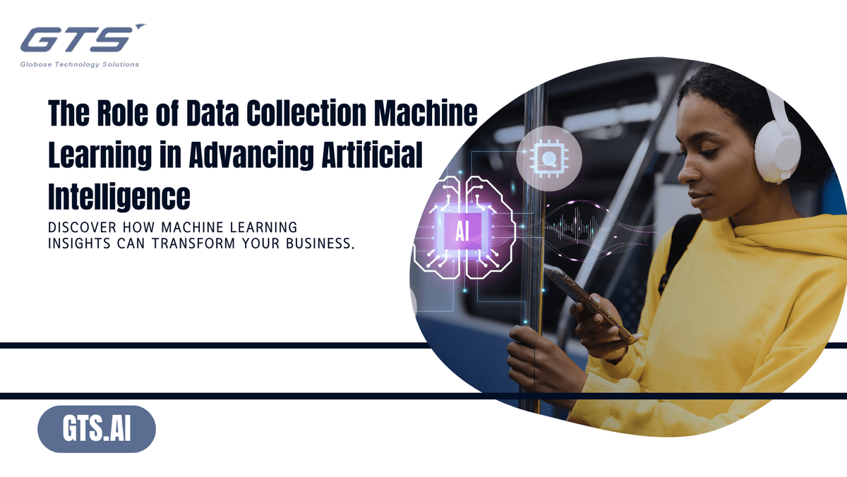 The Role of Data Collection Machine Learning in Advanci...