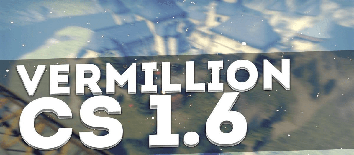 Vermillion cs 1.6 steam download