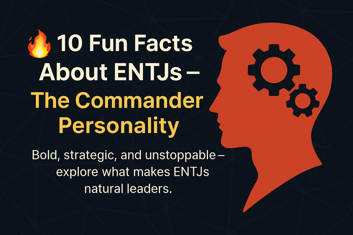 Fun Facts About ENTJs – The Bold Commanders of MBTI - P...