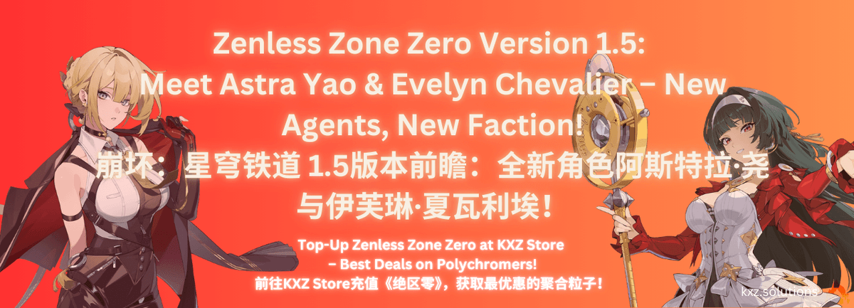 Zenless Zone Zero Version 1.5: Meet Astra Yao & Evelyn ...