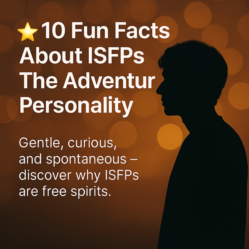 10 Fun Facts About ISFPs – The Adventurers of Beauty an...