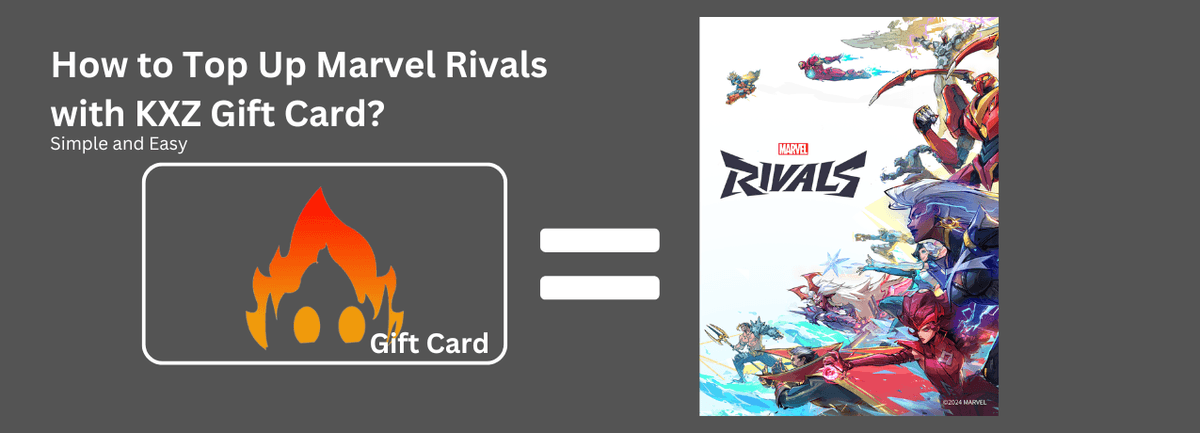 How to Redeem Top-Up for Marvel Rivals Using a KXZ Gift...