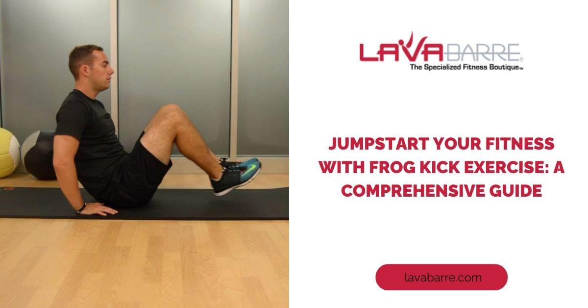 Jumpstart Your Fitness with Frog Kick Exercise: A Compr...