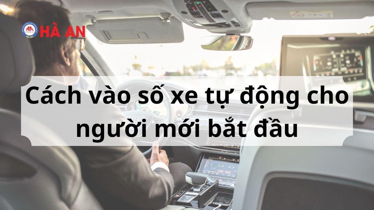 Cach vao so xe tu dong cho nguoi moi bat dau - Đào tạo ...