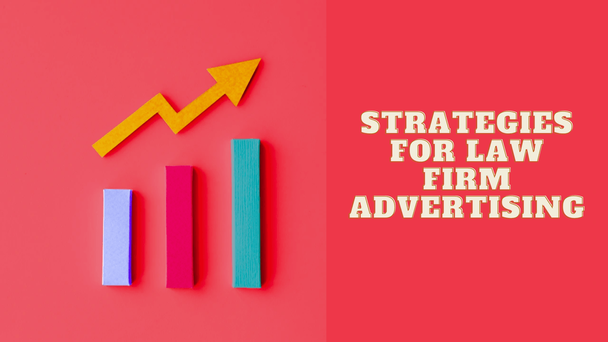 Law Firm Ads Unleashed: Strategies to Increase Client A...