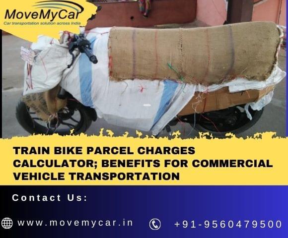 Train Bike Parcel Charges Calculator; Benefits for Comm...