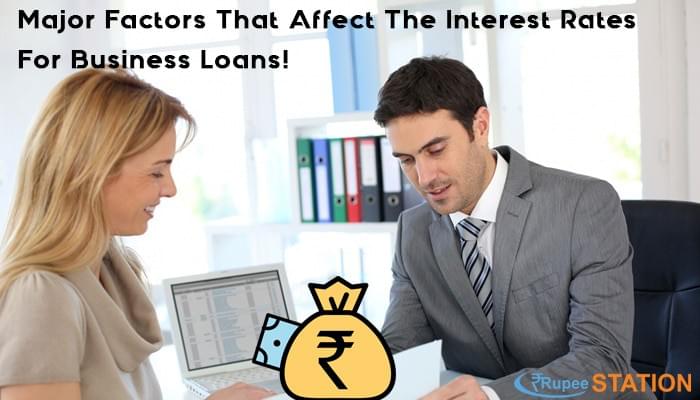 5 Major Factors That Affect The Interest Rates For Busi...