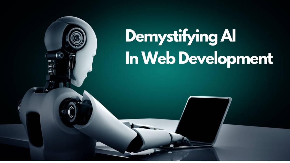 Demystifying AI In Web Development: A Comprehensive Gui... Demystifying AI In Web Development: A Comprehensive Gui...