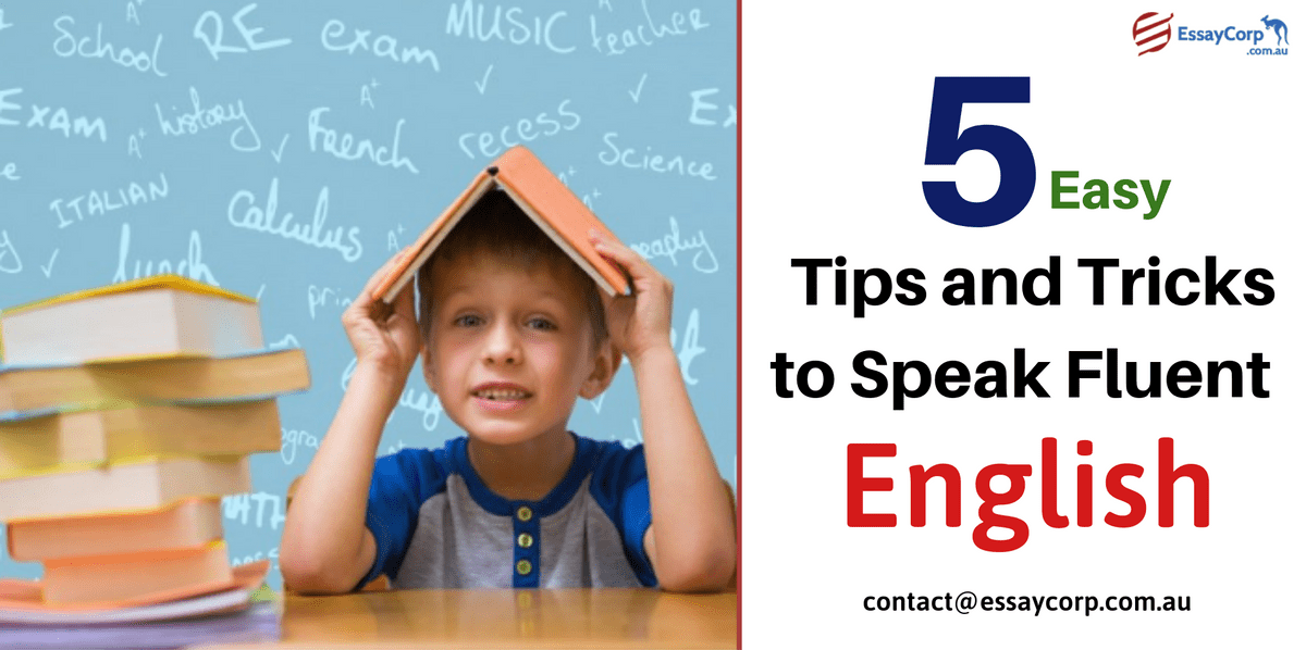 5 Easy Tips and Tricks to Speak Fluent English