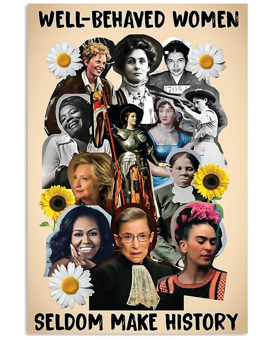 [AUTHENTIC] Well behaved women seldom make history post...