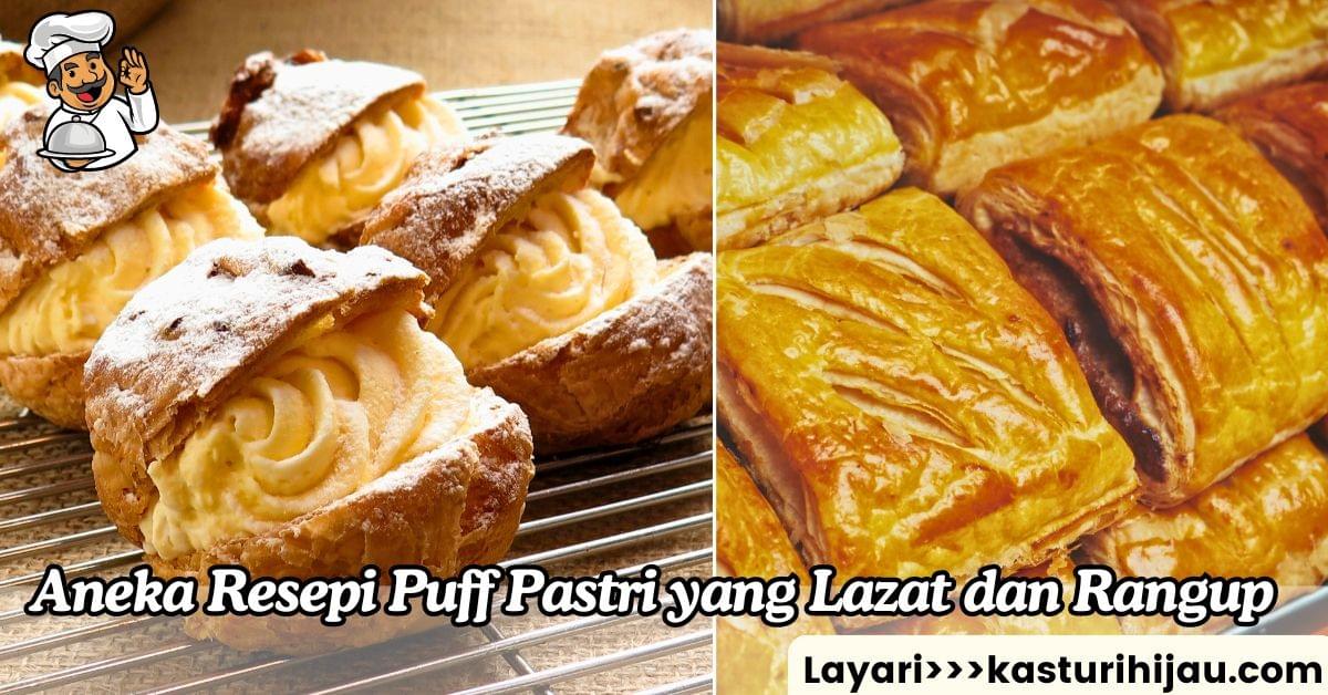 Aneka Resepi Puff Pastri yang Lazat dan Rangup - MENU V...