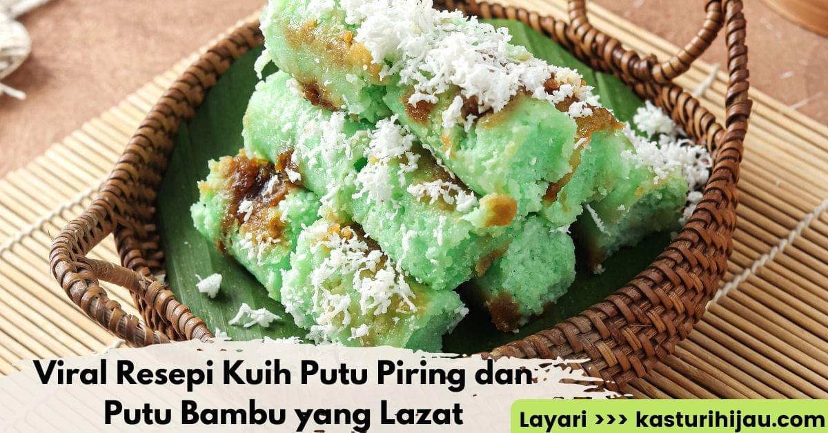 Viral Resepi Kuih Putu Piring dan Putu Bambu yang Lazat...