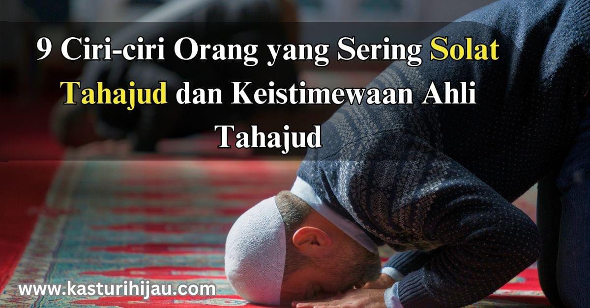 9 Ciri-ciri Orang yang Sering Solat Tahajud dan Keistim...