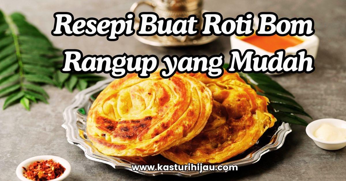 Resepi Buat Roti Bom Rangup yang Mudah - MENU VIRAL