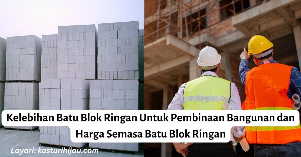 Kelebihan Batu Blok Ringan Untuk Industri Pembinaan dan...