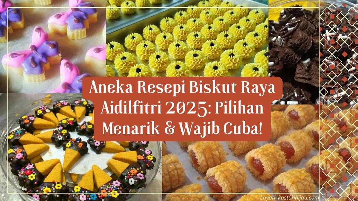 Aneka Resepi Biskut Raya Aidilfitri 2025: Pilihan Menar...