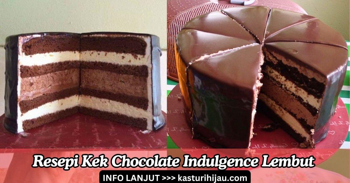 Resepi Kek Chocolate Indulgence Terlajak Sedap dan Lemb...